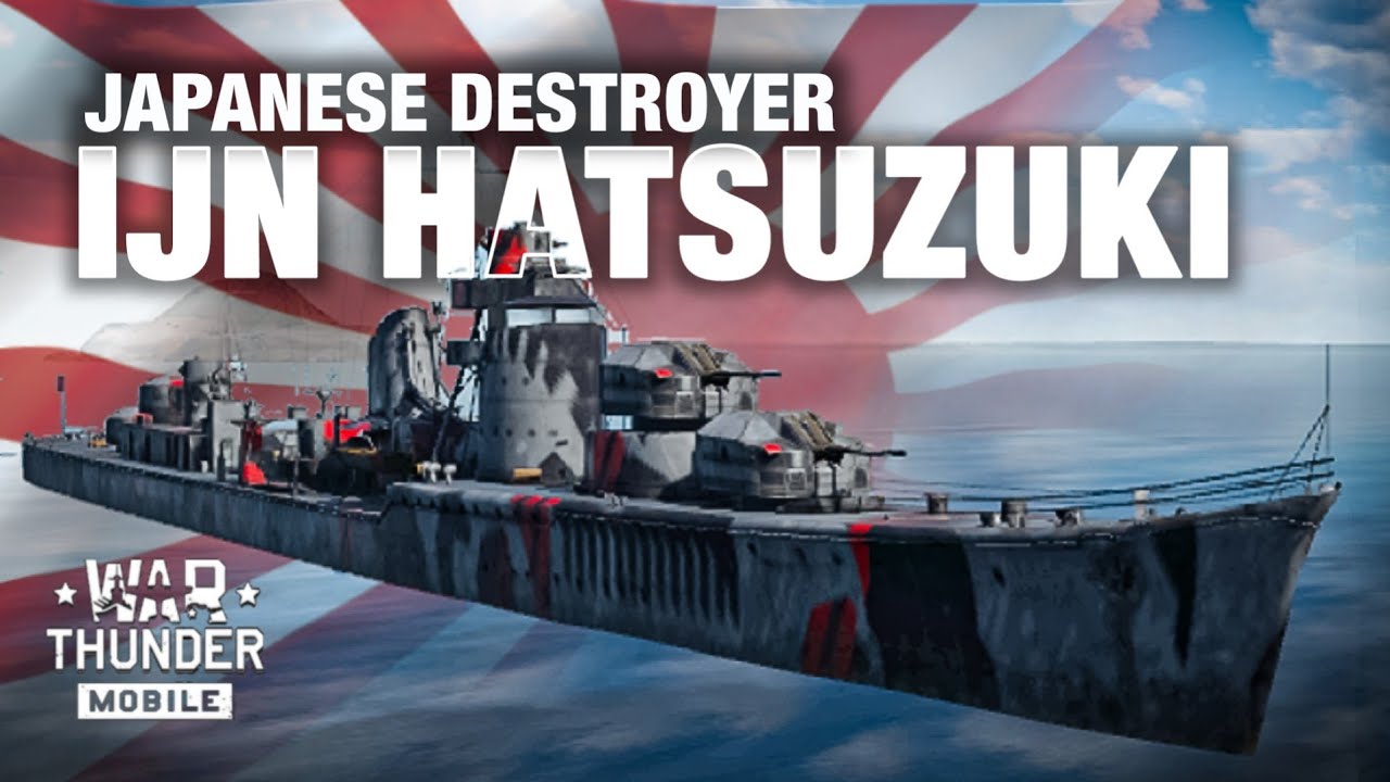 IJN Hatsuzuki Japanese Destroyer Tier 1 War Thunder Mobile Gameplay ...