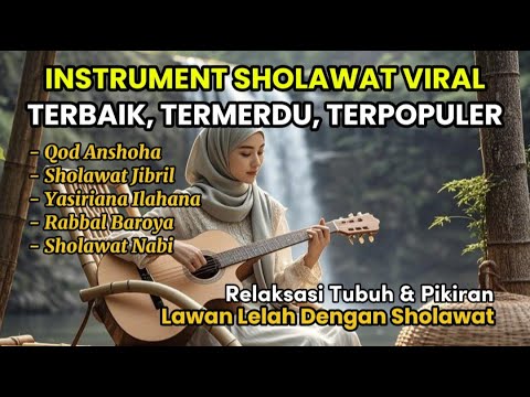 INSTRUMEN RELAKSASI ISLAMI - KUMPULAN SHOLAWAT MERDU PENYEJUK HATI #musikislami #music