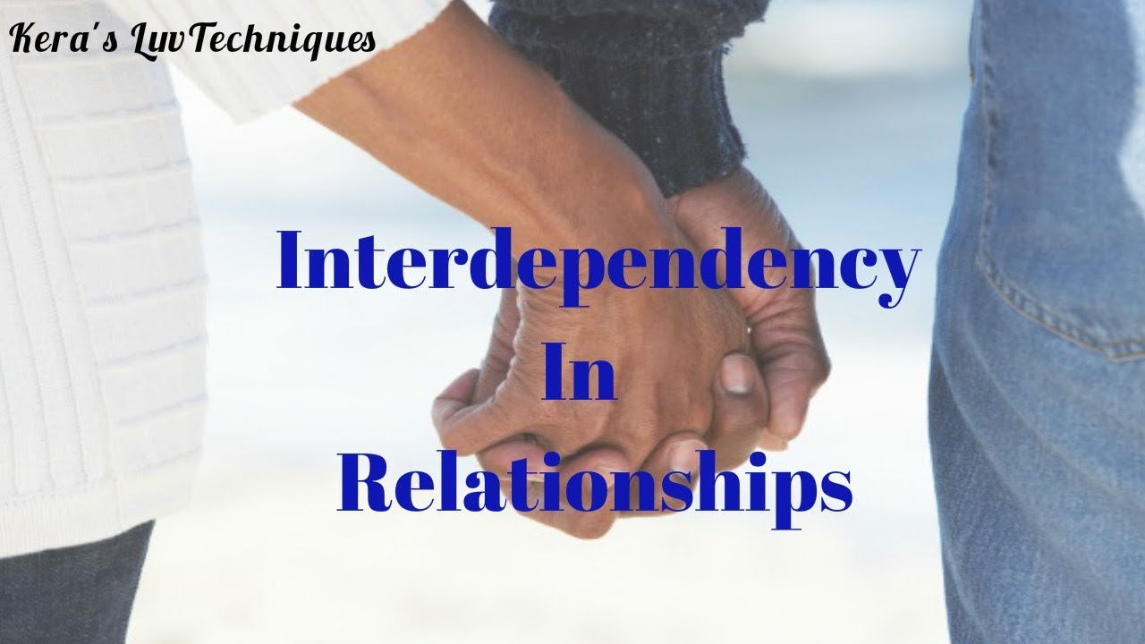 Interdependency In Relationships - YouTube