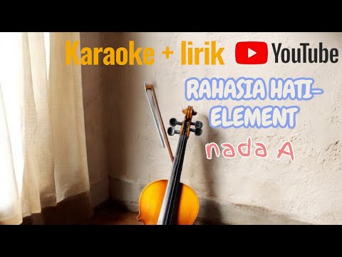 COVER.KARAOKE . RAHASIA HATI. ELEMENT. NADA G# yaaaaa.. /salah tulis di ...
