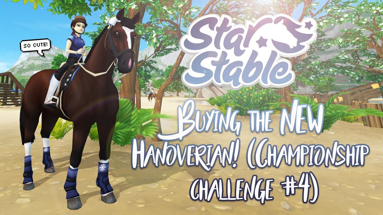 Buying the NEW Hanoverian! (Championship Challenge #4) | Star Stable ...