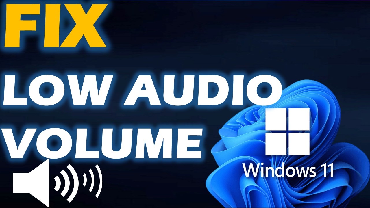 How to Fix Low Audio Volume In Windows 11 Devices - YouTube