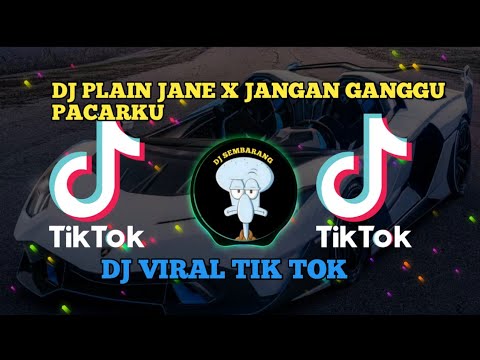DJ PLAIN JANE X JANGAN GANGGU PACARKU || VIRAL TIK TOK - YouTube Music