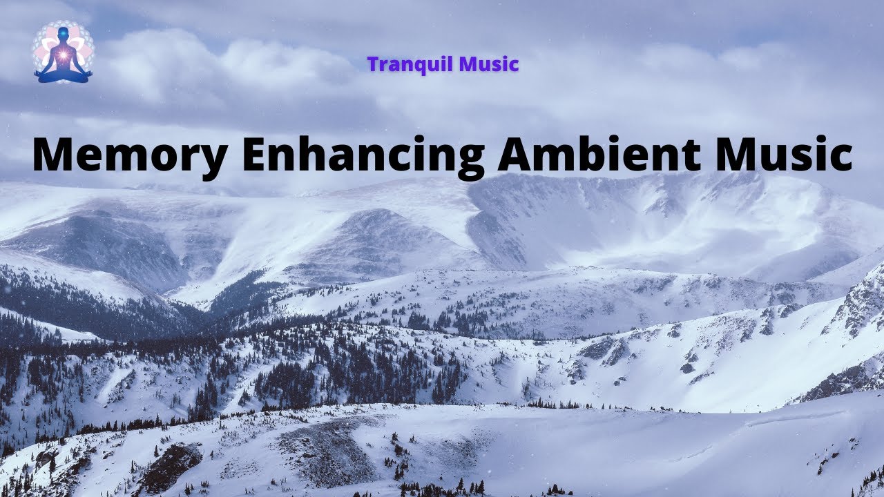 Memory Enhancing Ambient Music Focus, concentration and retention for ...