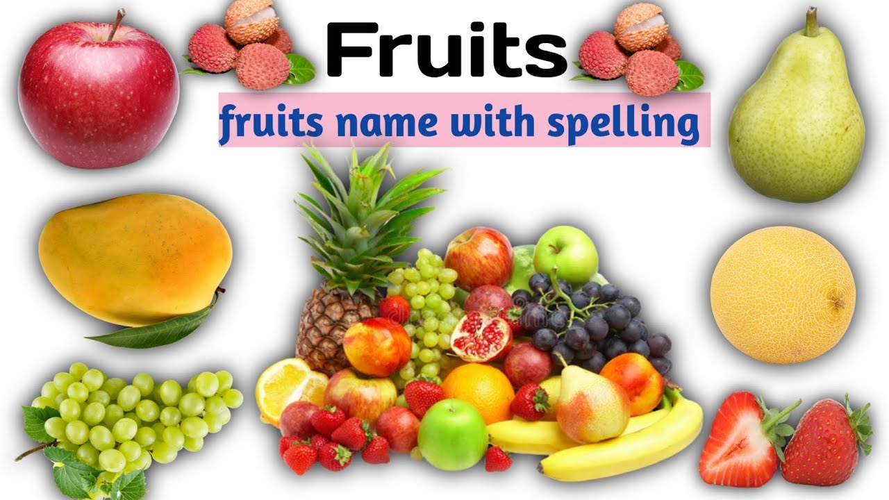 Fruits name| Fruits name with spelling | Fruits name for kids | Learn ...