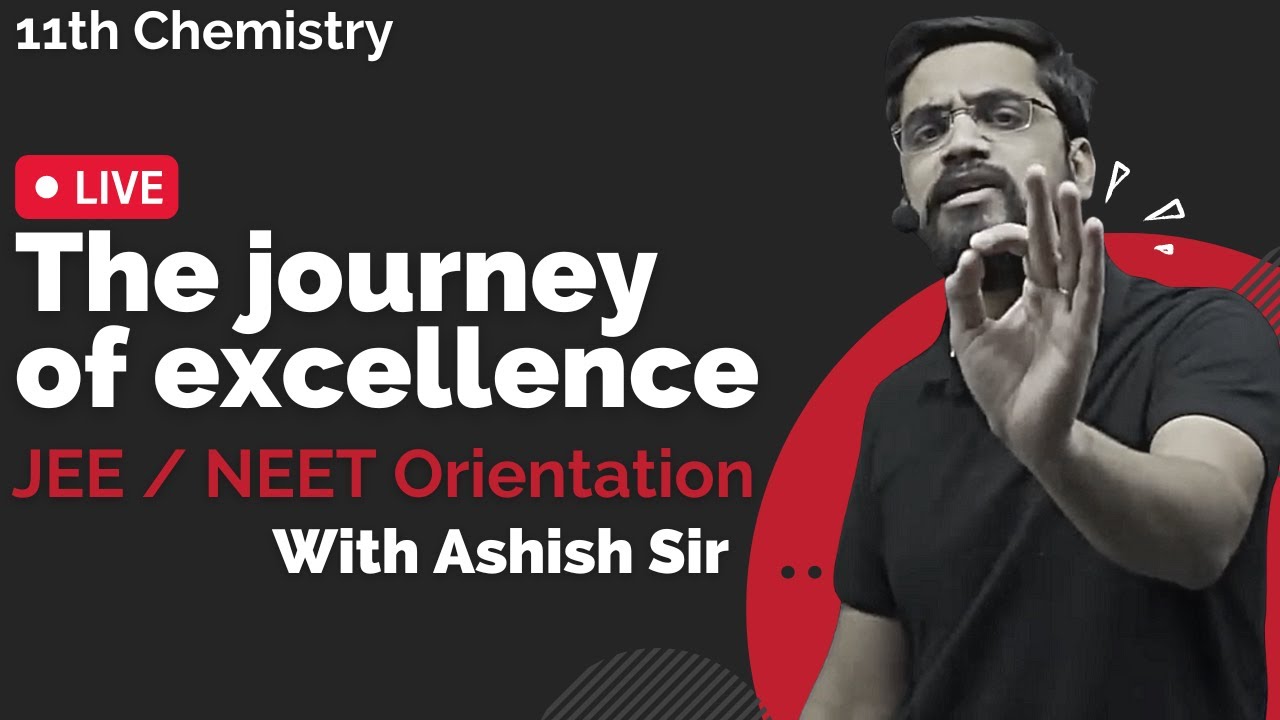 11th Chemistry | JEE / NEET Orientation | The journey of excellence ...