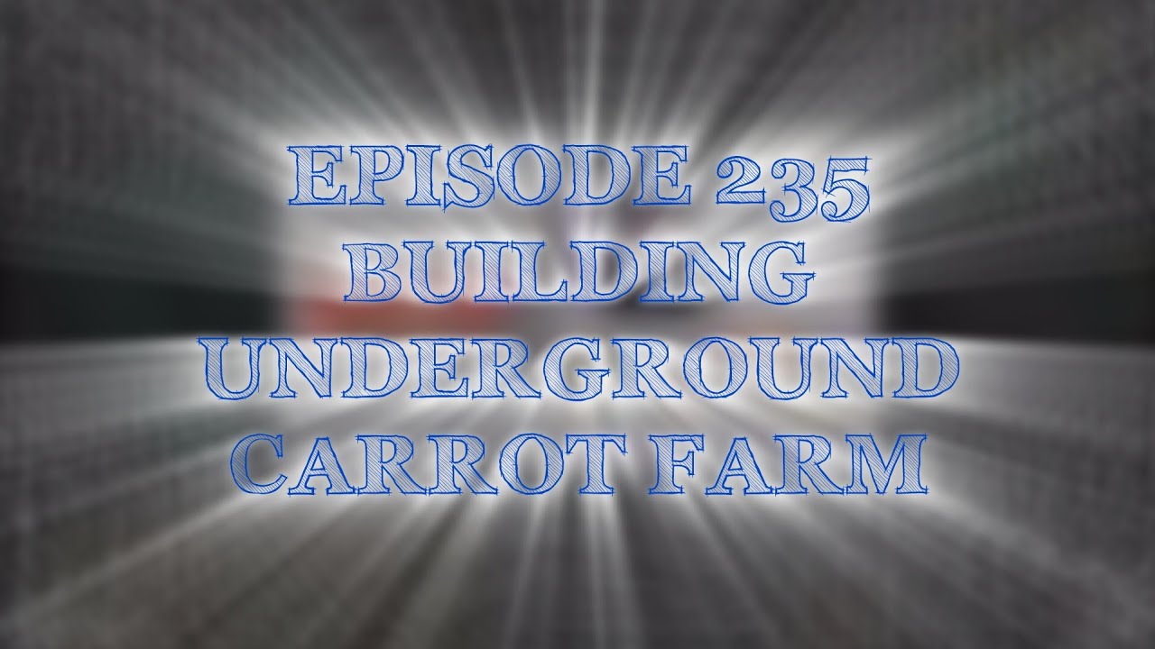 Building Underground Carrot Farm (Episode 235) - YouTube