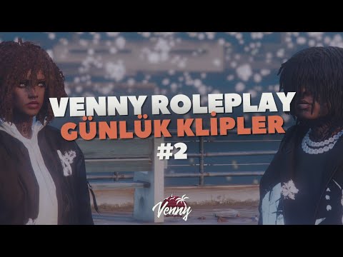 VENNY ROLEPLAY GÜNLÜK KLİPLER #2 -Venny Community - YouTube