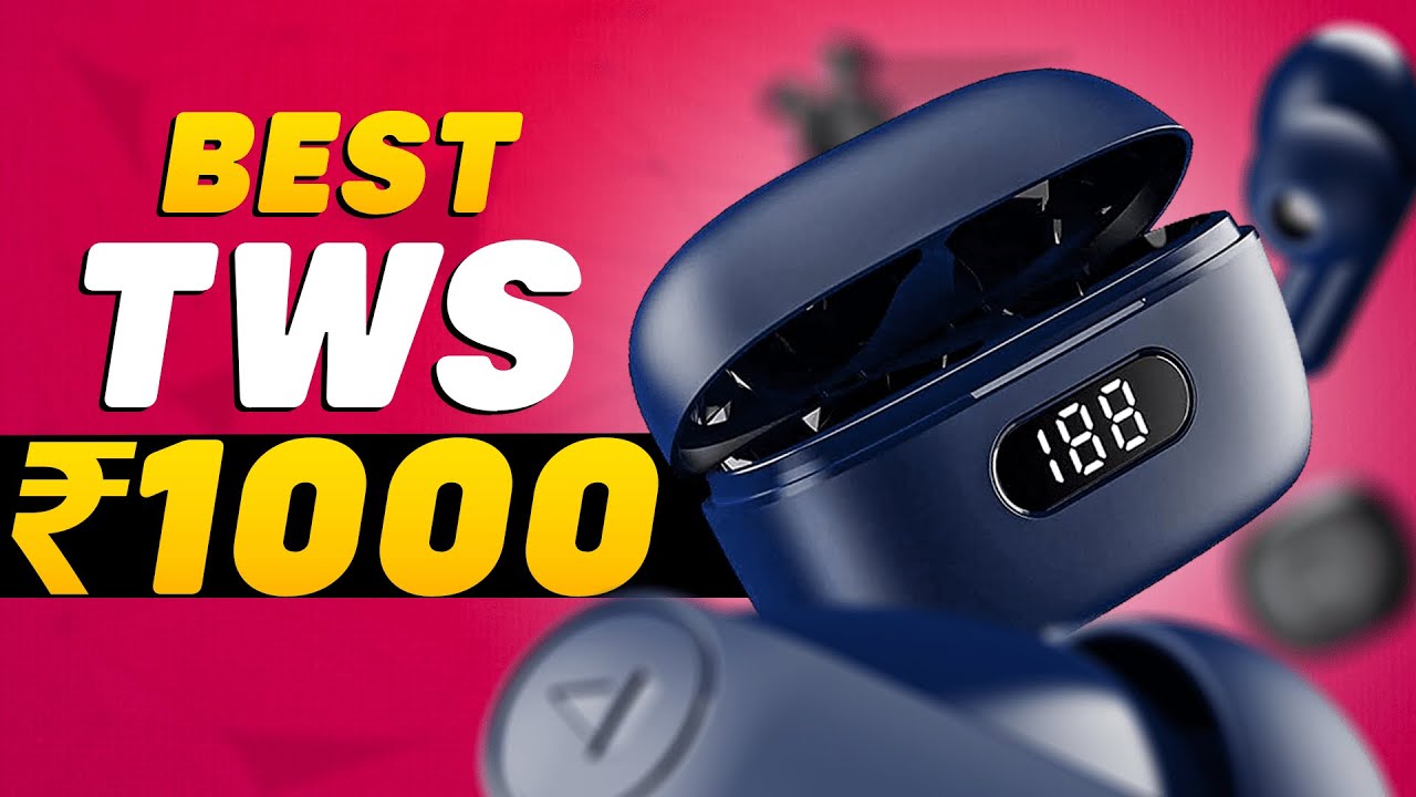 Top 5 Best TWS Earbuds Under 1000⚡Best TWS Under 1000⚡Best TWS Earbuds ...