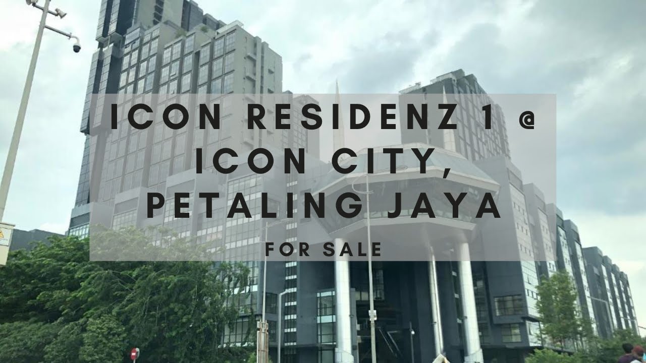 Icon Residenz 1 @ Icon City, Petaling Jaya For Sale - YouTube