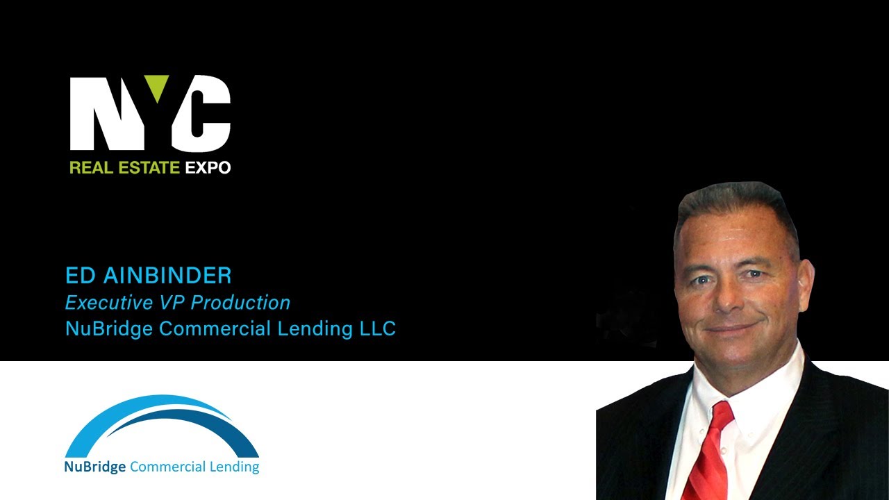 Ed Ainbinder, Executive VP Production, NuBridge Commercial Lending LLC ...