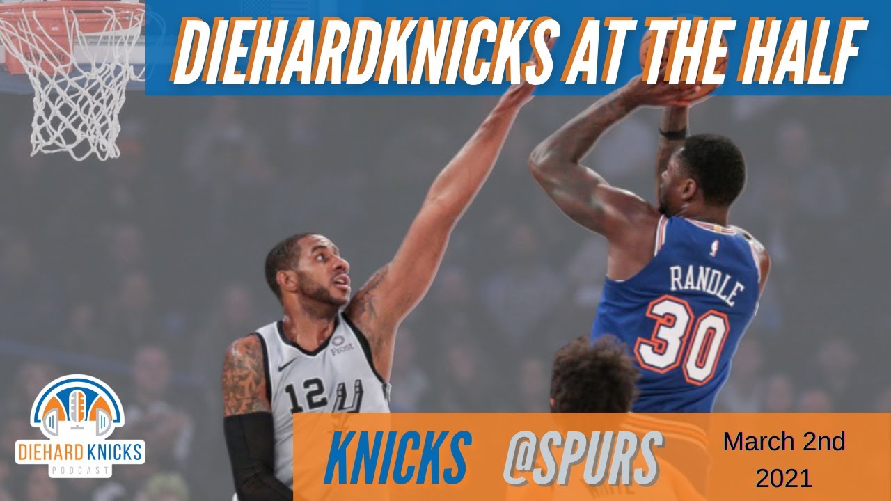New York Knicks @ San Antonio Spurs Halftime Report | DiehardKnicks at ...