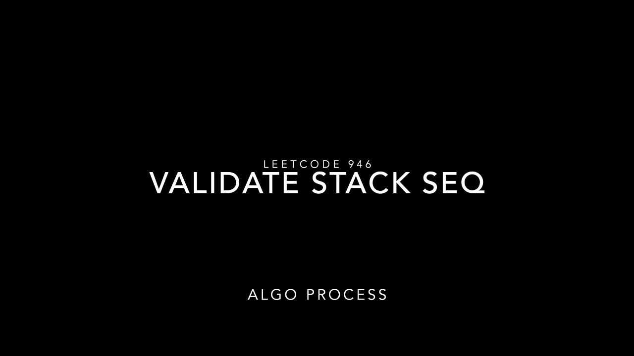 Leetcode 946 Validate Stack Sequence Youtube 4136