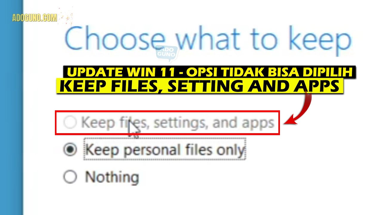 Solusi Keep Files, Settings and Apps Tidak Bisa Dipilih Saat Install ...