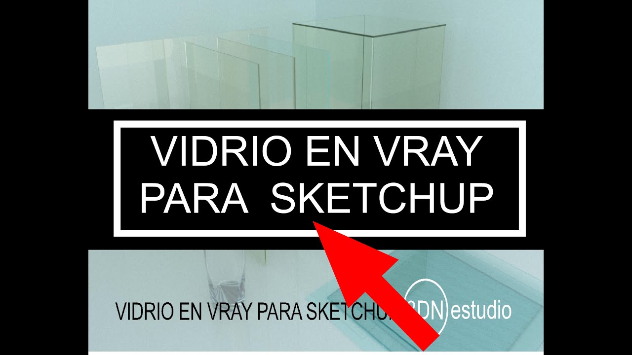 COMO HACER VIDRIO FACIL EN VRAY PARA SKETCHUP - YouTube