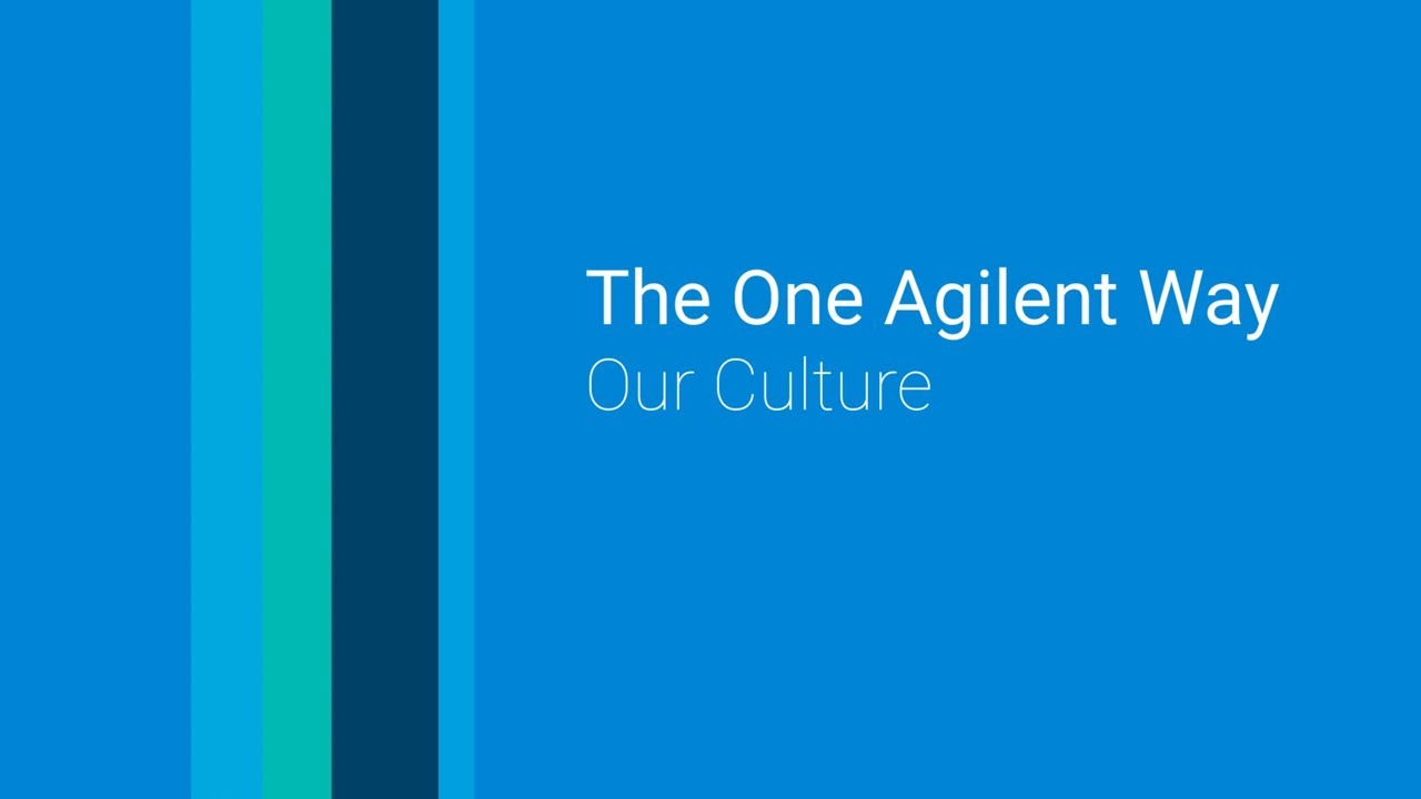 The One Agilent Way: Our Culture - YouTube