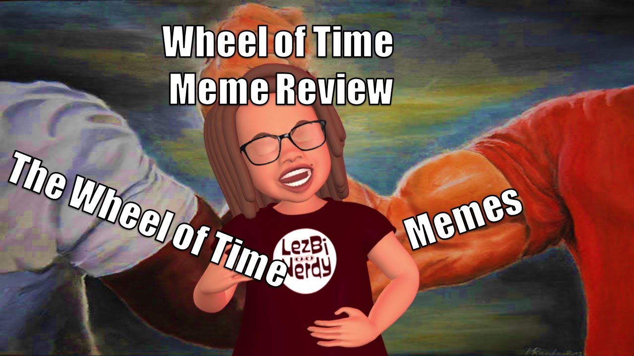 Wheel of Time Meme Review - YouTube