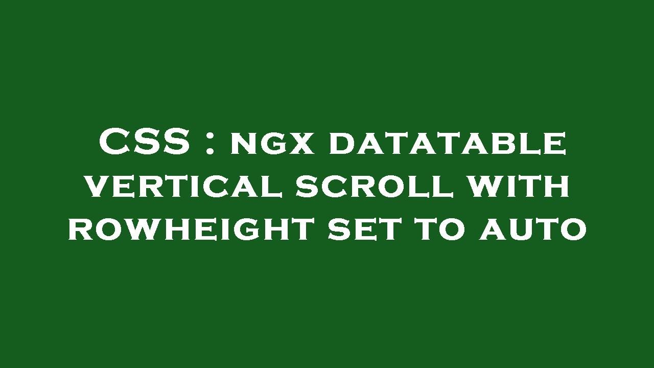 Ngx Datatable Scrollbar Style at Broderick Frieda blog Ngx Datatable Scrollbar Style at Broderick Frieda blog
