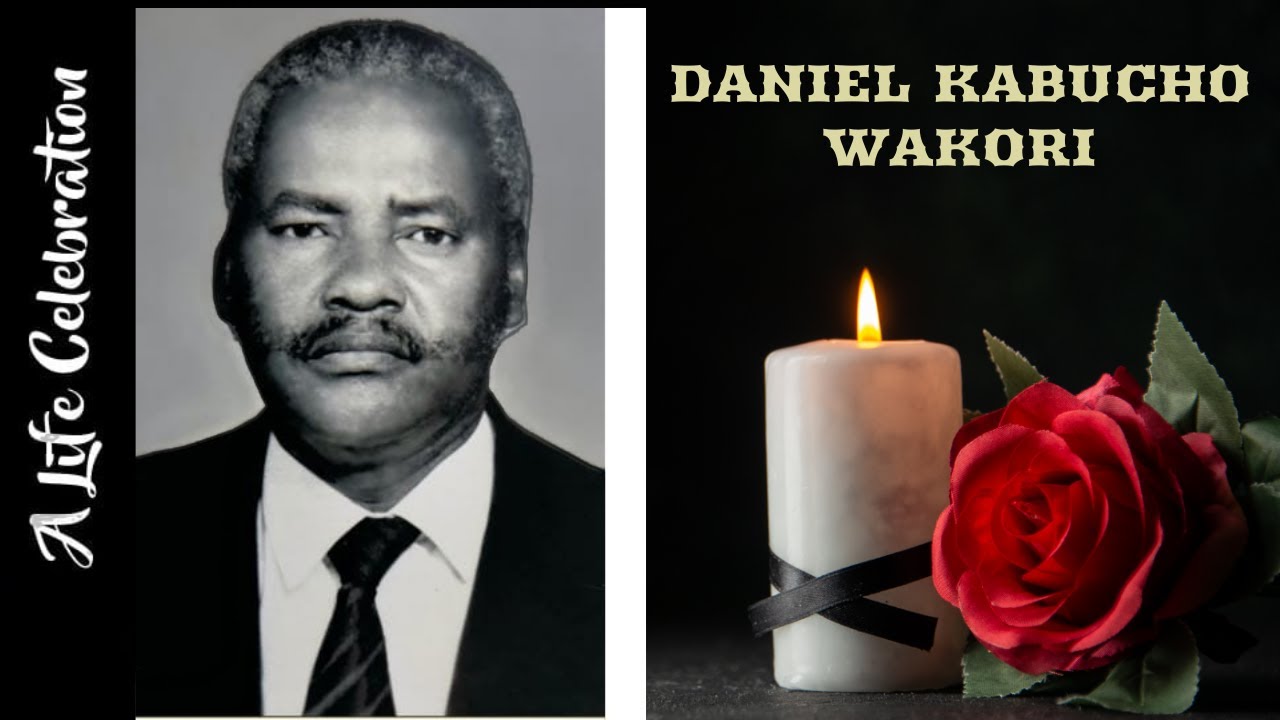 Celebrating the Life of Daniel Kabucho Wakori - YouTube