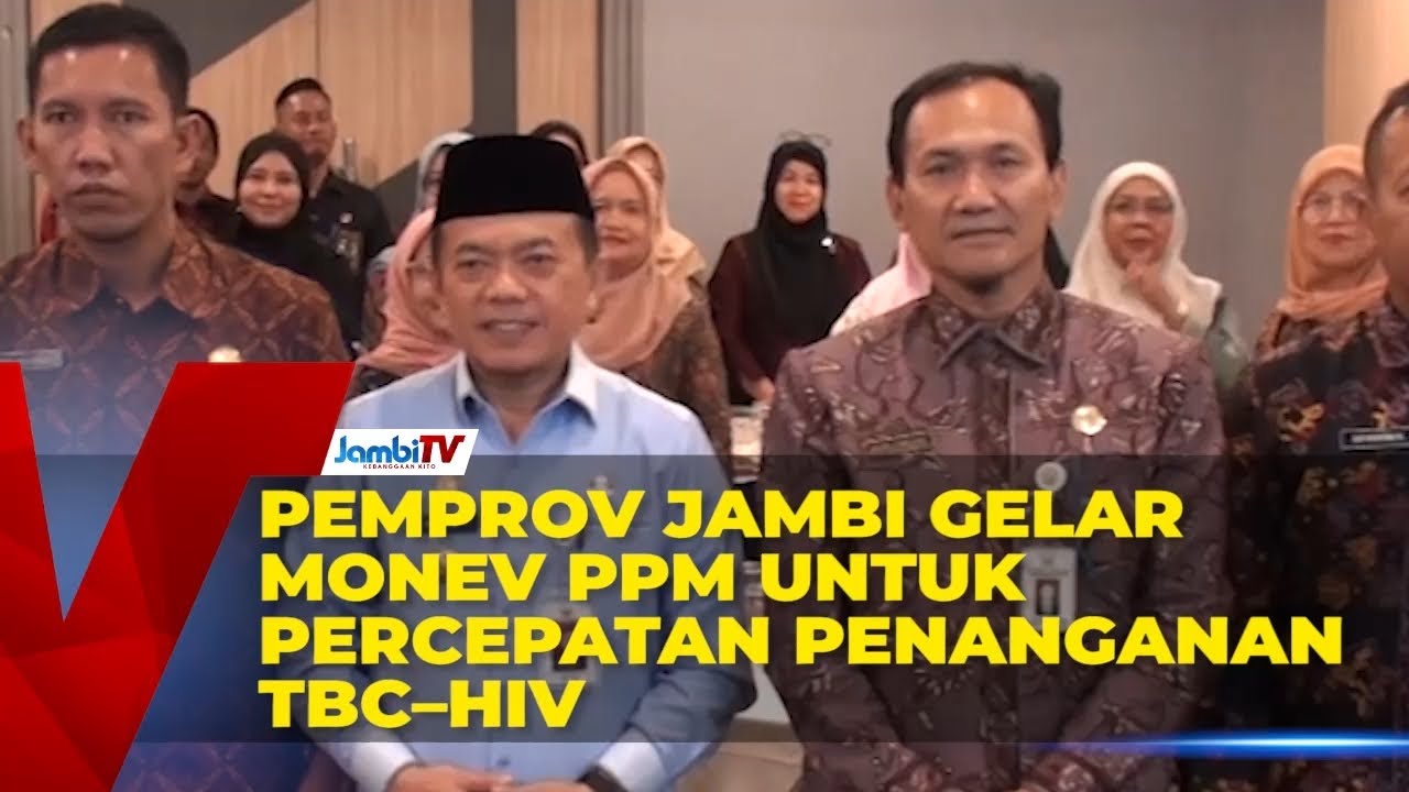 PEMPROV JAMBI GELAR MONEV PPM UNTUK PERCEPATAN PENANGANAN TBC–HIV - YouTube