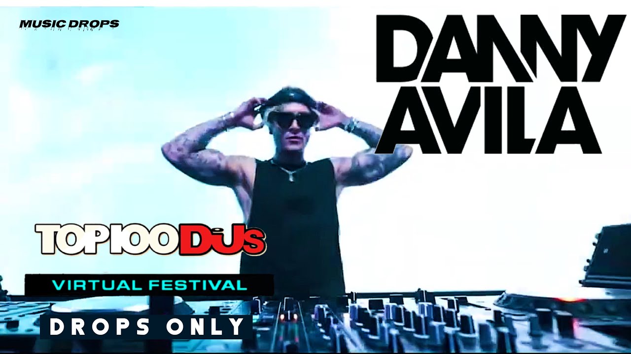 Danny Avila [Drops Only] @ DJ Mag Top 100 DJs Virtual Festival 2021 ...