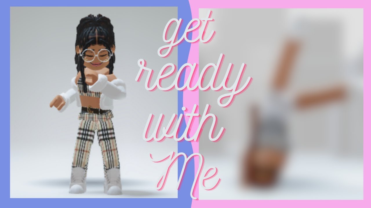 Get ready with me| Roblox - YouTube