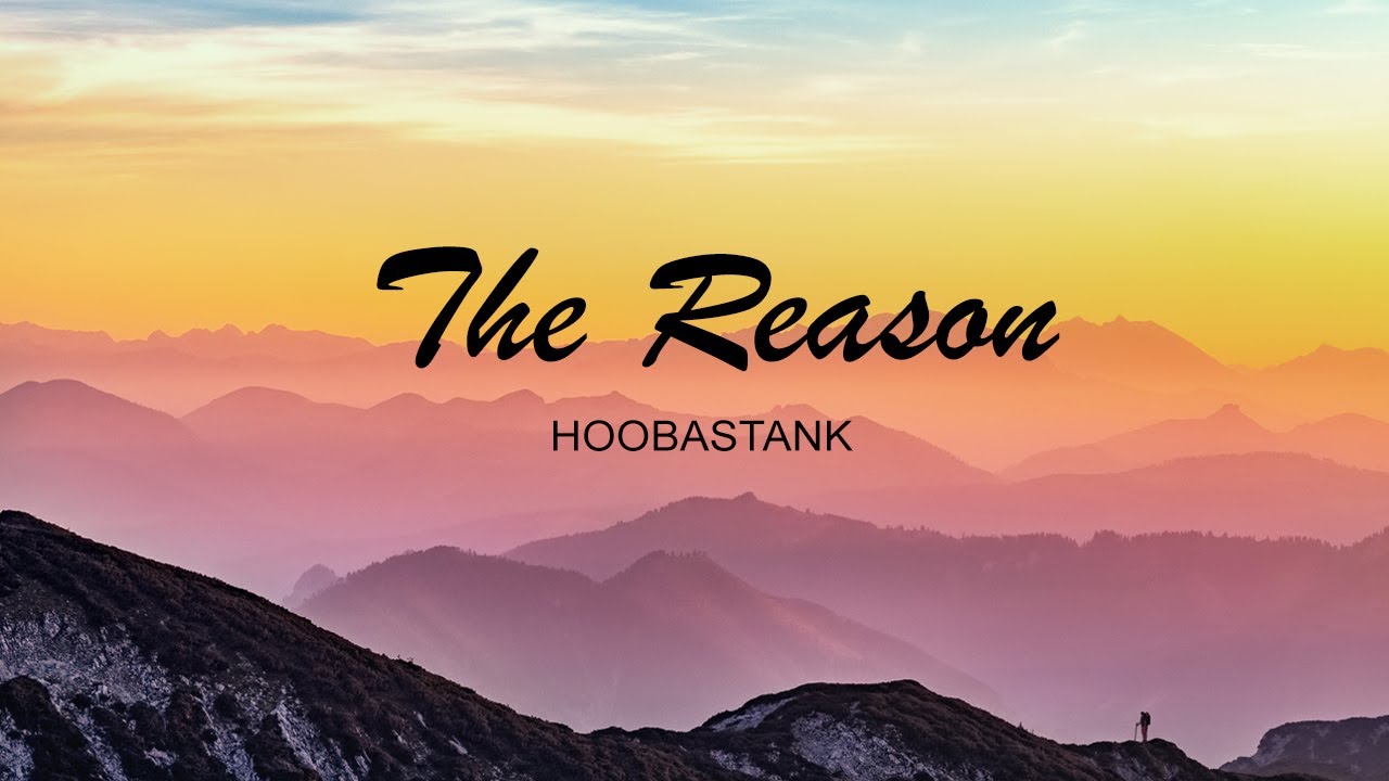 Hoobastank - The Reason + Lyrics Video - YouTube