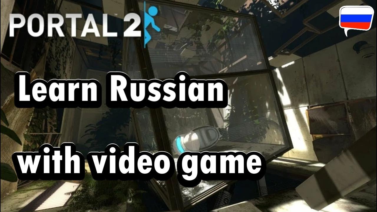 Playing Portal 2 pt. 1 (Intermediate Russian Comprehensible Input ...