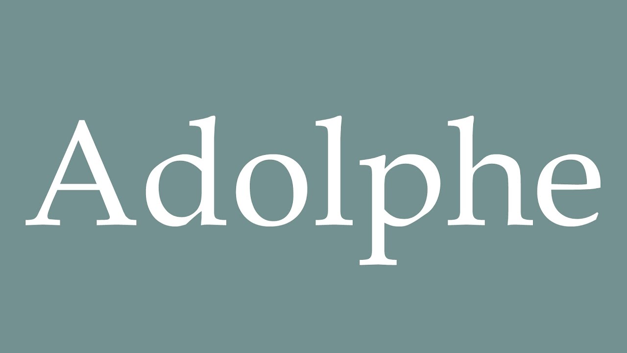 How to Pronounce ''Adolphe'' Correctly in French - YouTube