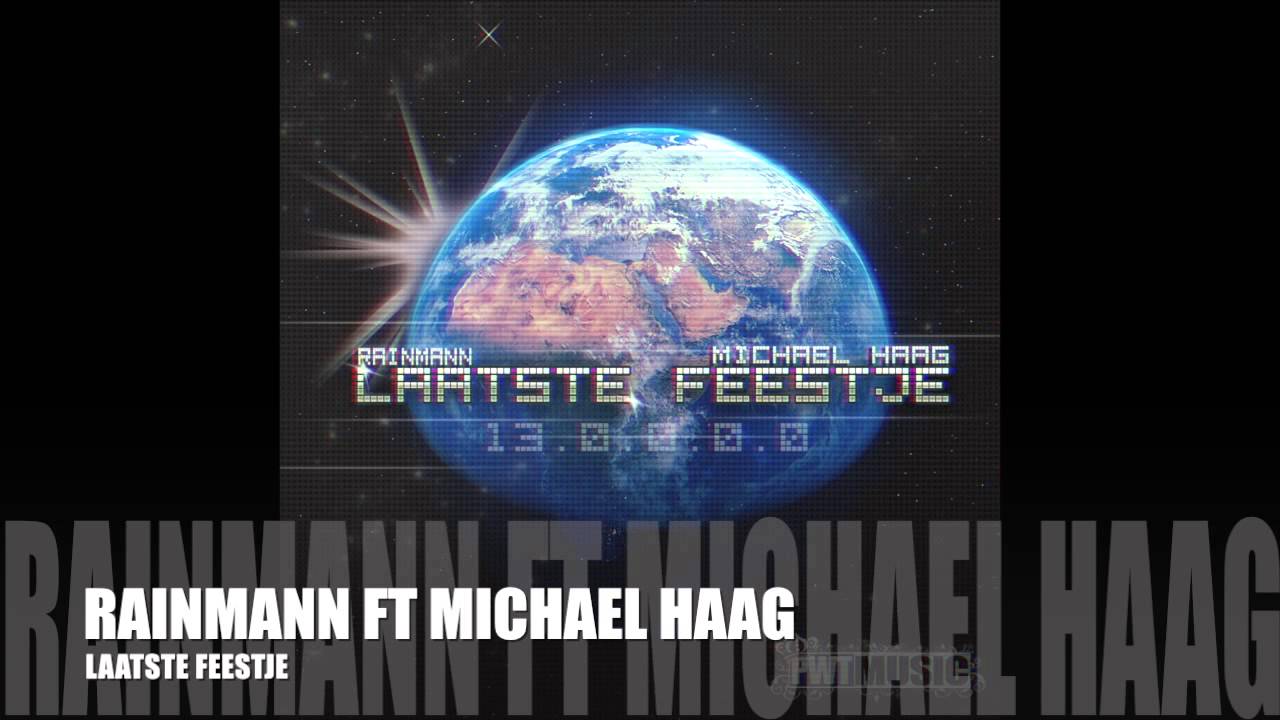 Rainmann ft Michael Haag - Laatste Feestje - YouTube