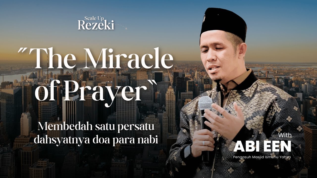 THE MIRACLE OF PRAYER || SCALE UP REZEKI || Bersama Ust. Adi Pratama ...