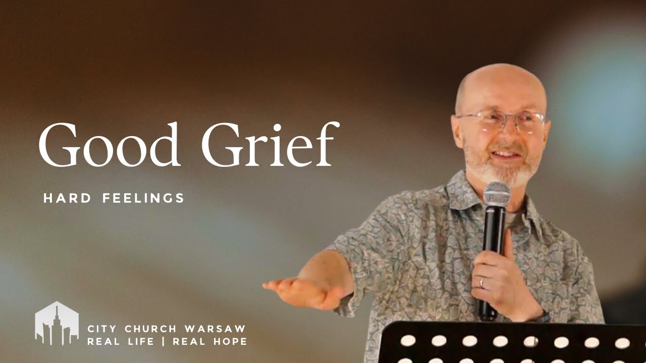 Good Grief - Hard Feelings - Sunday Sermon 4 August 2024 - - Bible Portal