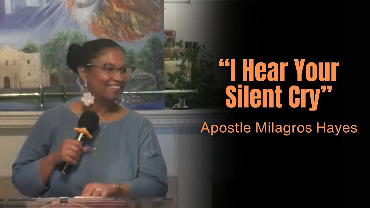 I Hear Your Silent Cry // Apostle Milagros Hayes // Faithwalk ...