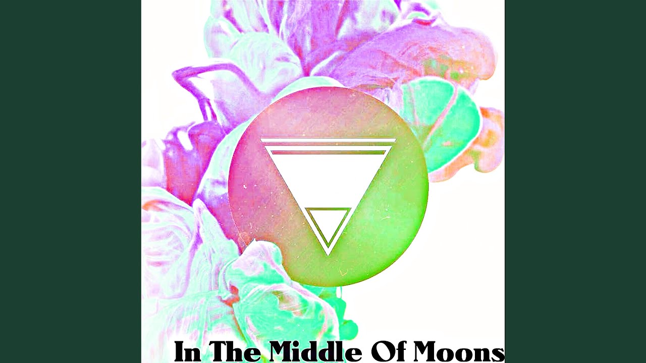 In The Middle Of Moons - YouTube