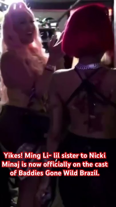Yikes! Ming Li- lil sister to Nicki Minaj is now officially on the cast of Baddies Gone Wild ...