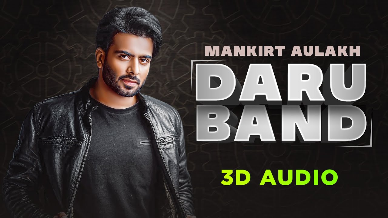 Daru Band (3D Audio) | Mankirt Aulakh ft Rupan Bal | Latest Punjabi ...