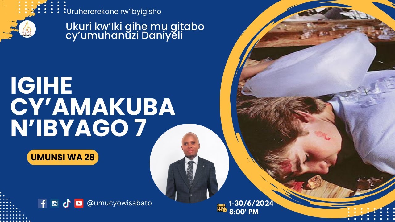28/30 - DANIYELI 12A: KURANGIRA KW'IMBABAZI, IBYAGO BIRINDWI NO ...