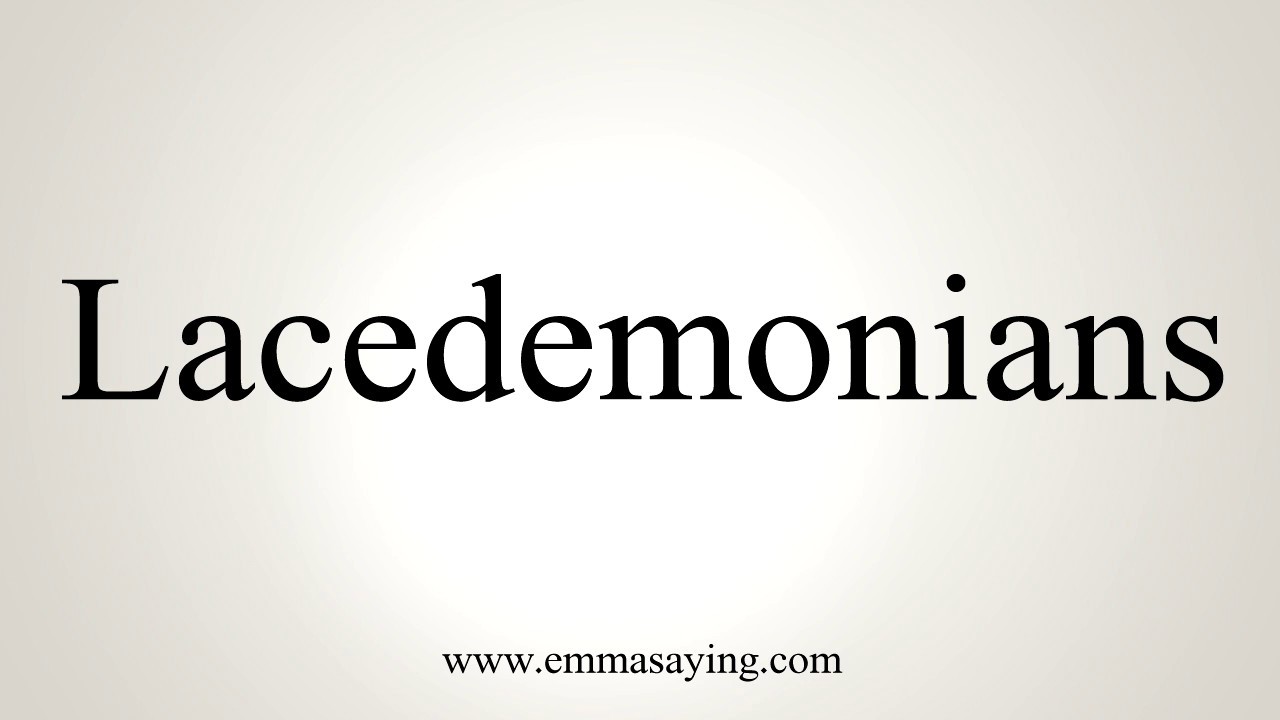 How To Pronounce Lacedemonians - YouTube