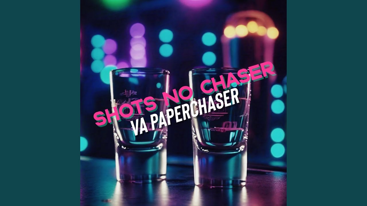 SHOTS NO CHASER - YouTube