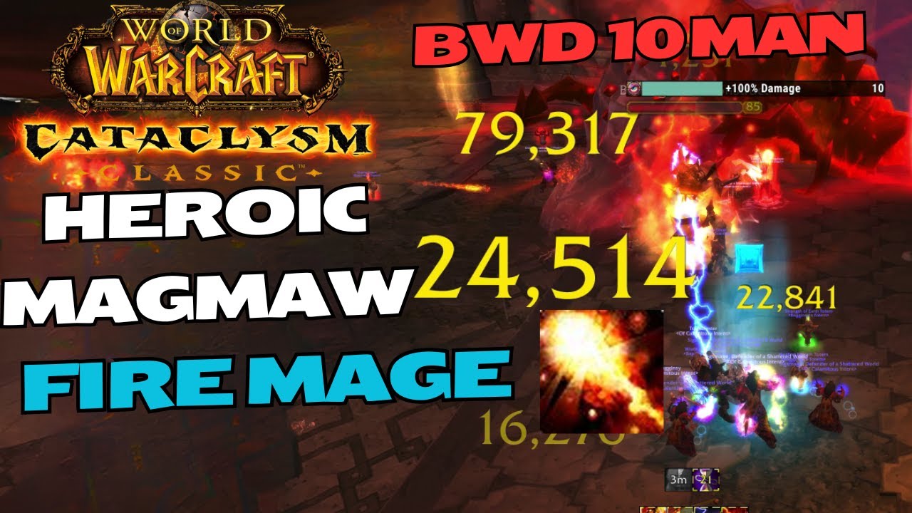 Heroic Magmaw - Fire Mage PoV - 10-Man Blackwing Descent - WoW ...