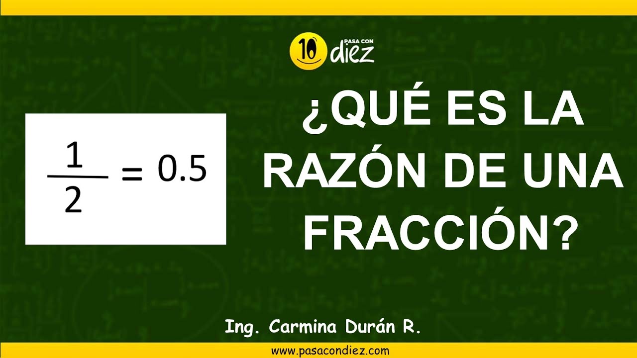 ¿QUÉ ES LA RAZÓN DE UNA FRACCIÓN? - YouTube