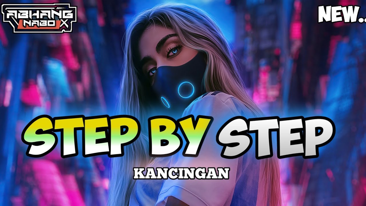 STEP BY STEP__Remix Full Bass Terbaru 2023 (Abhang Nabo Rmxr x Donny Excotic) - YouTube Music