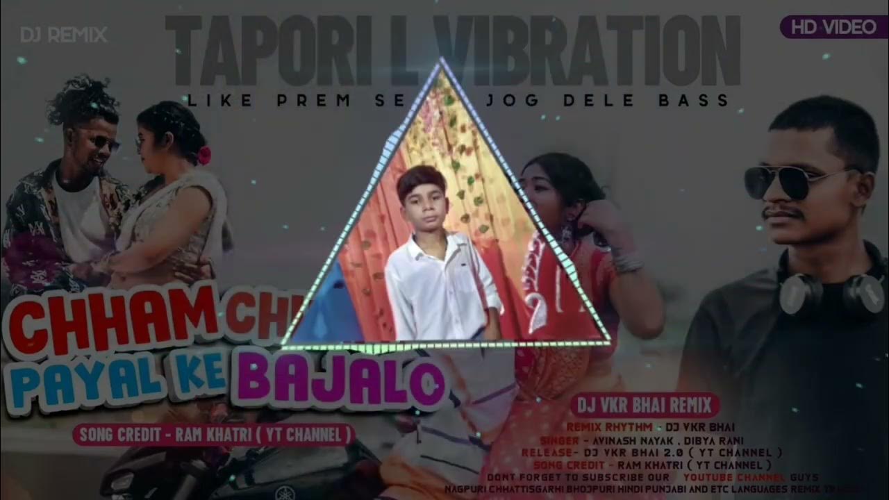 chham chham Payal ke Baja lo chhapri vibration mix DJ vkr bhai Nagpuri song DJ Golu Raj Kapoor 1 ...