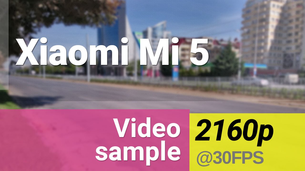 Xiaomi Mi 5 2160p video sample