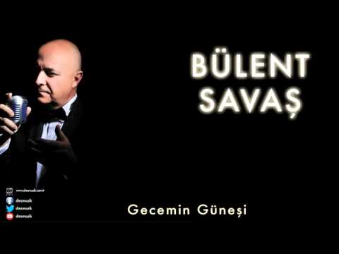 Bülent Savaş - Gecemin Güneşi  [ Gecemin Güneşi © 2010 DMS Müzik ]