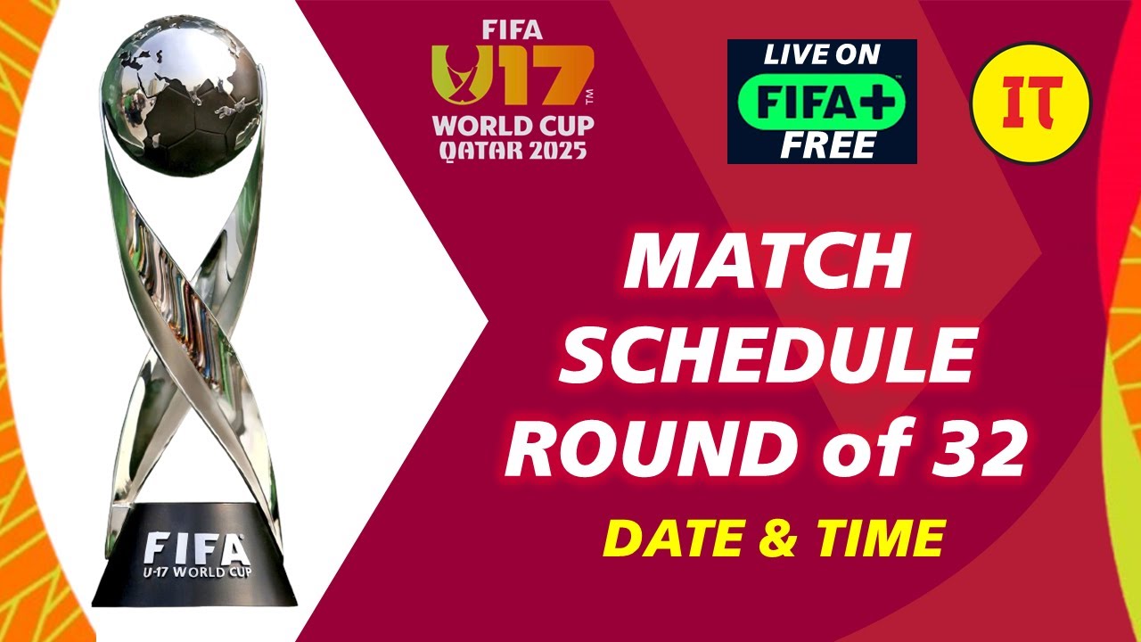 Round of 32 Match Schedule FIFA U-17 World Cup 2025 Released - YouTube
