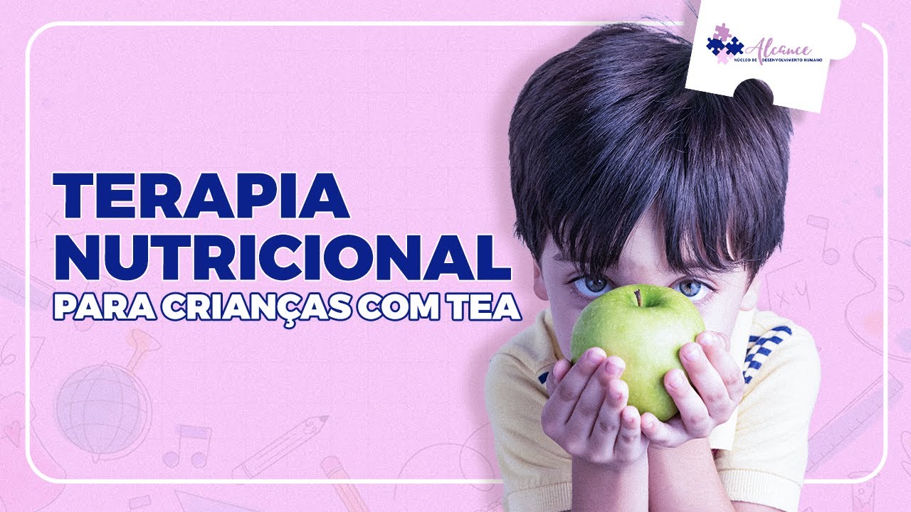 Como funciona a Terapia Nutricional para crianças com TEA | Alcance ...