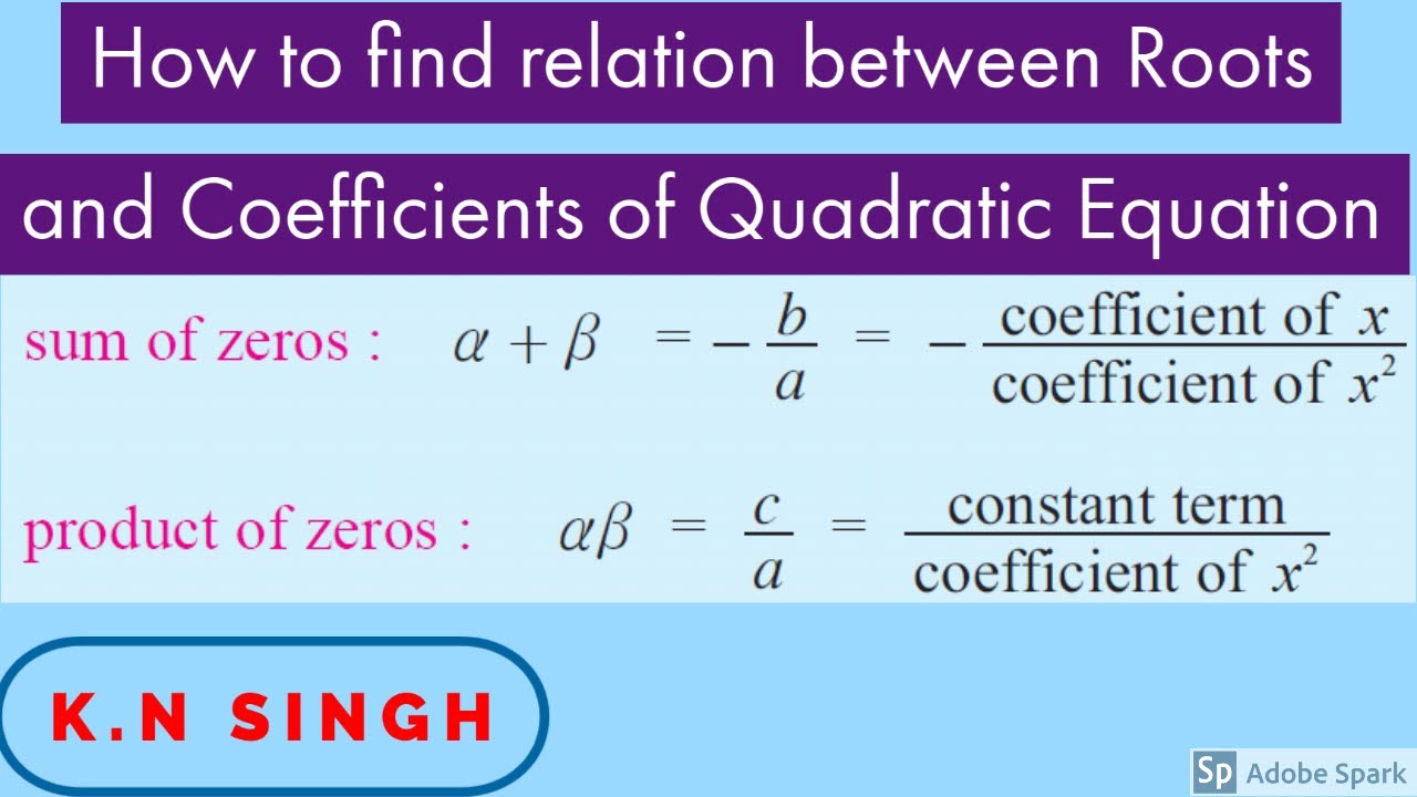 #8 RELATION BETWEEN ROOT AND COEFFICIENT OF QUADRTIC EQUATIONS,SUM AND ...