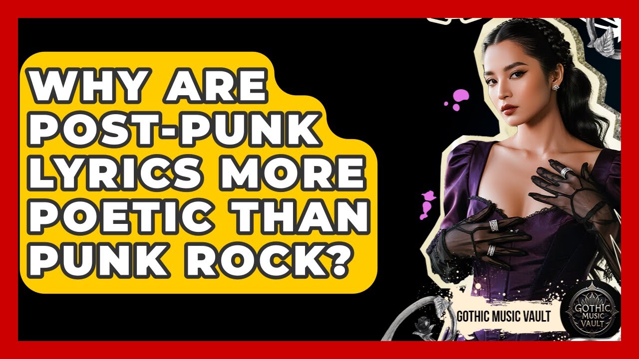 Why Are Post-Punk Lyrics More Poetic Than Punk Rock? - Goth Music Vault ...
