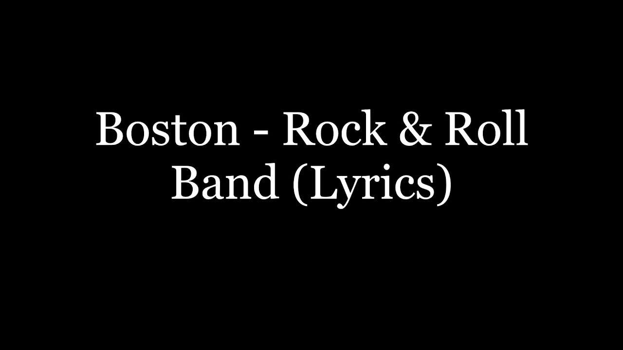 Boston - Rock & Roll Band (Lyrics HD) - YouTube